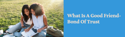 What Is A Good Friend-Bond Of Trust