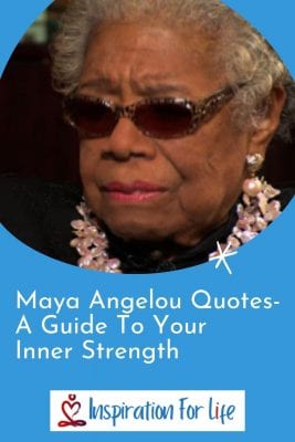 Maya Angelou Quotes-A Guide To Your Inner Strength