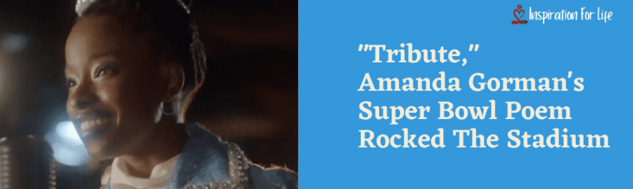 "Tribute," Amanda Gorman's Super Bowl Poem Rocked The Stadium